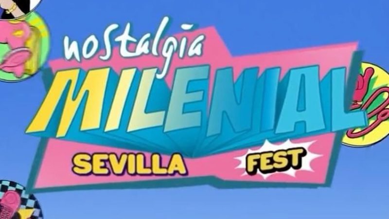 Nostalgia Milenial Fest Sevilla 2026: fecha, cartel y entradas